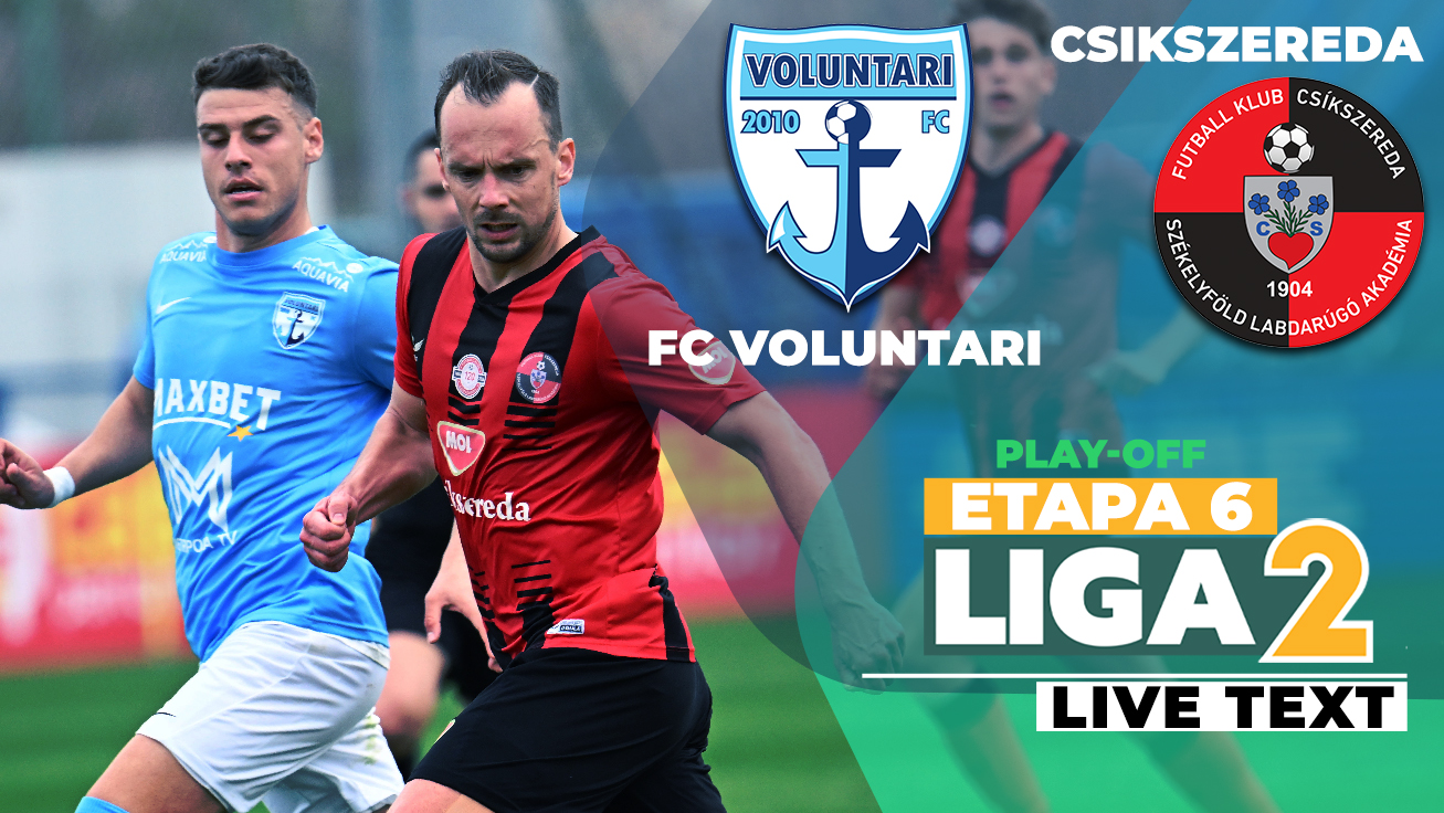 FC Voluntari - Csikszereda, în etapa a 6-a din play-off-ul Ligii 2