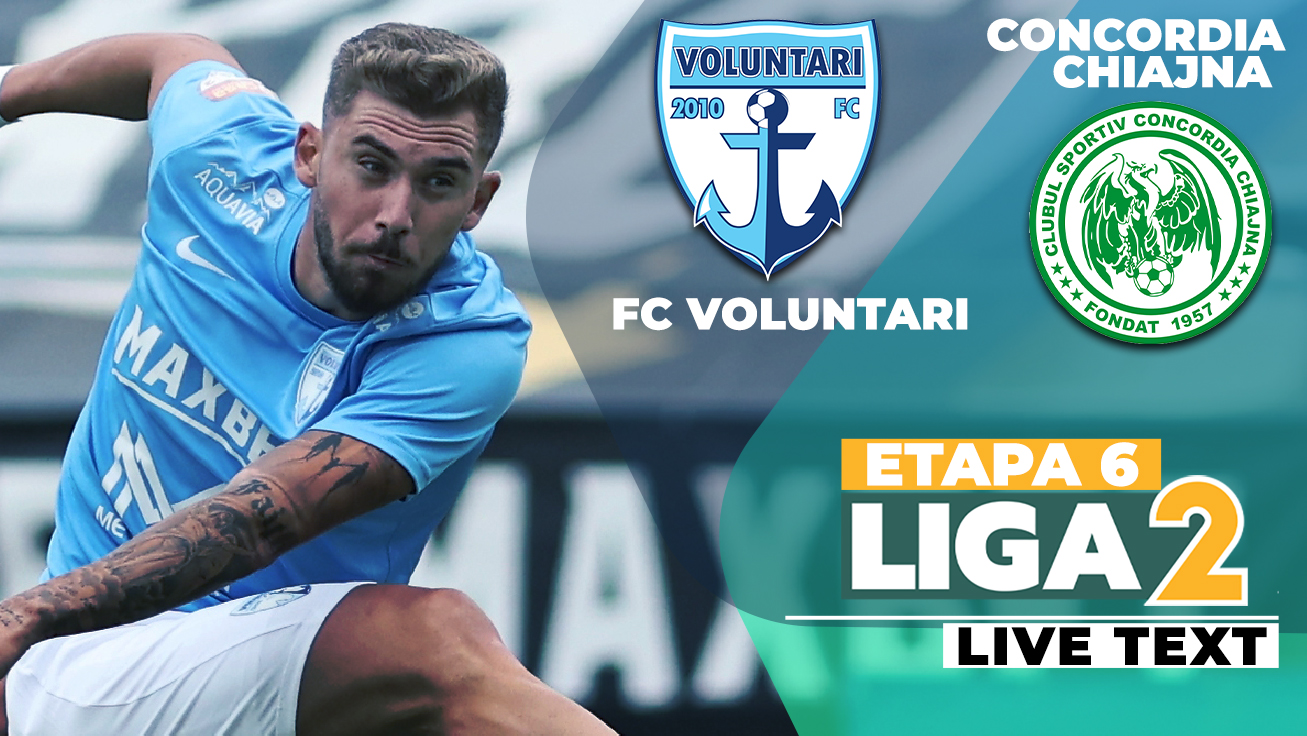 FC Voluntari și Concordia Chiajna deschid etapa a 6-a a Ligii 2