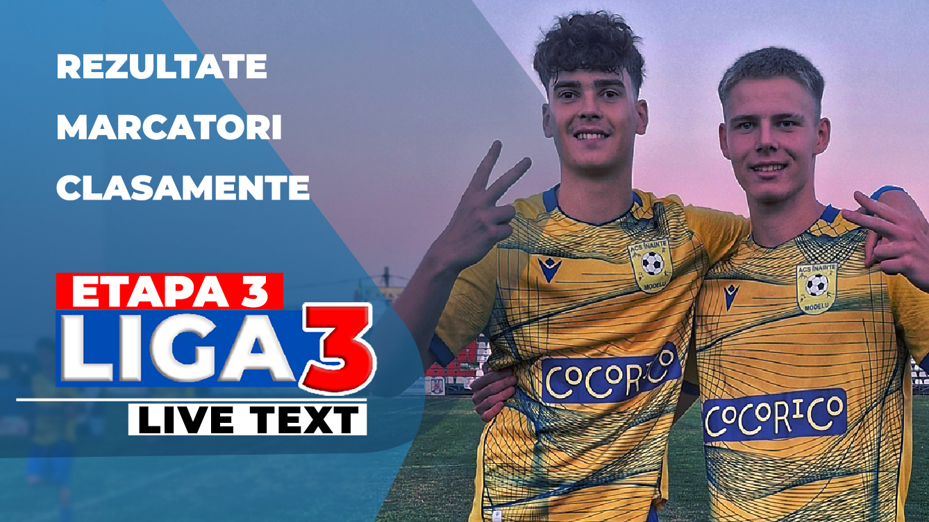 Rezultatele meciuri etapa 3 Liga 3 2025-2026