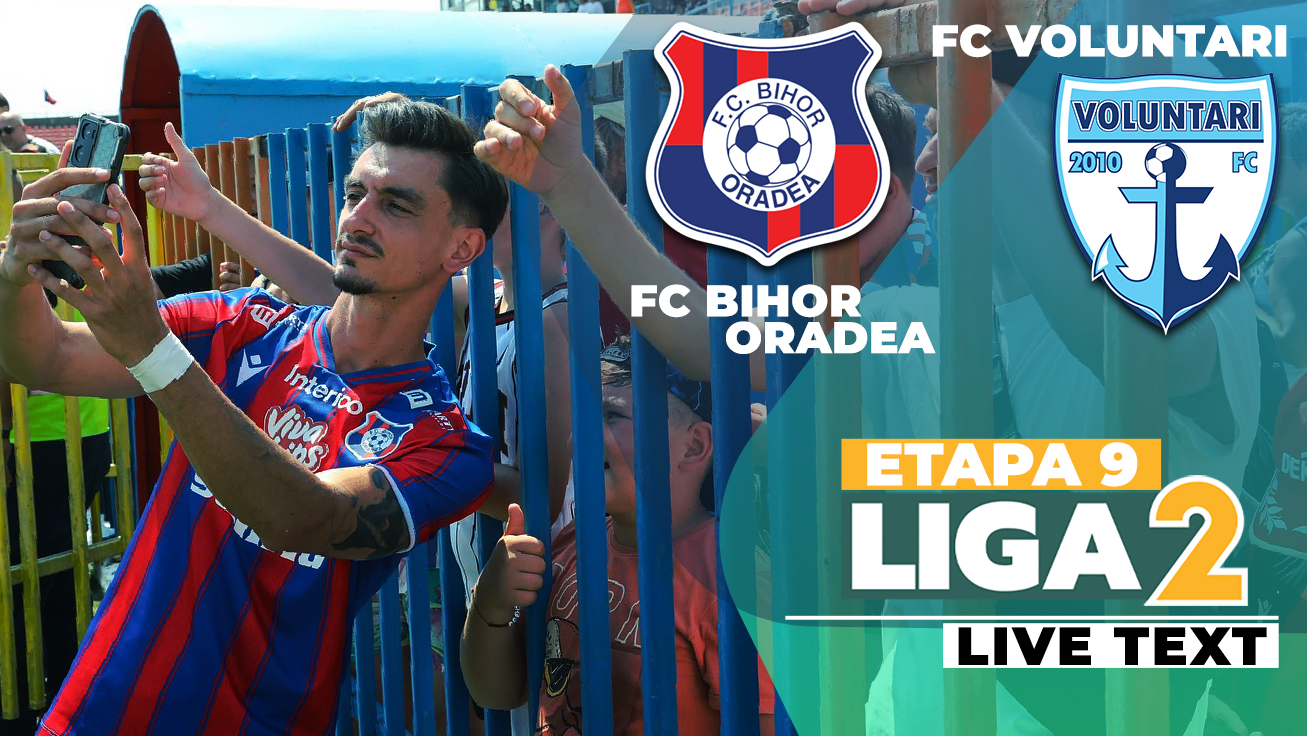 FC Bihor - FC Voluntari, în deschiderea etapei 9 din Liga 2